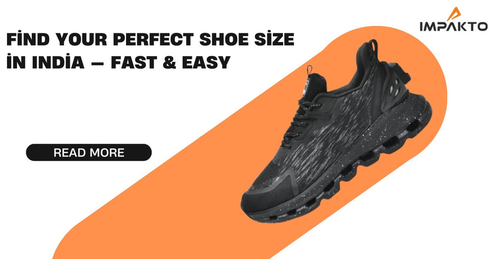 How to Find Shoe Size in India (2025 Guide) | Impakto